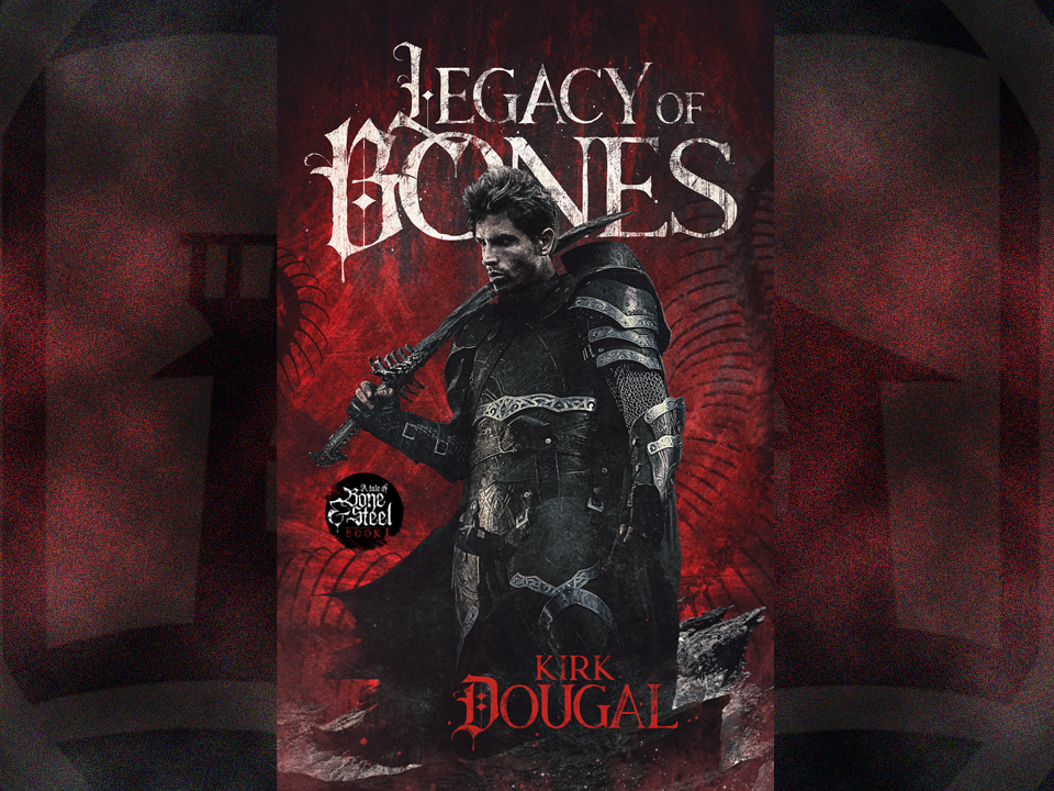 Legacy of Bones by Kirk Dougal - The Fantasy Inn