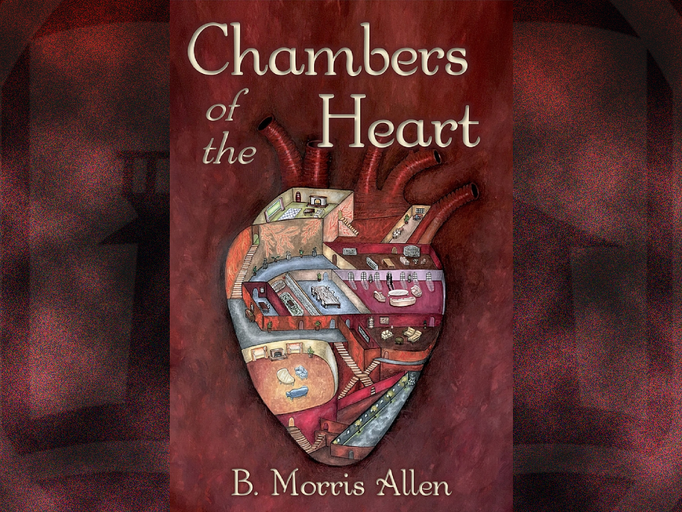 Chambers of the Heart: speculative stories by B. Morris Allen - The ...